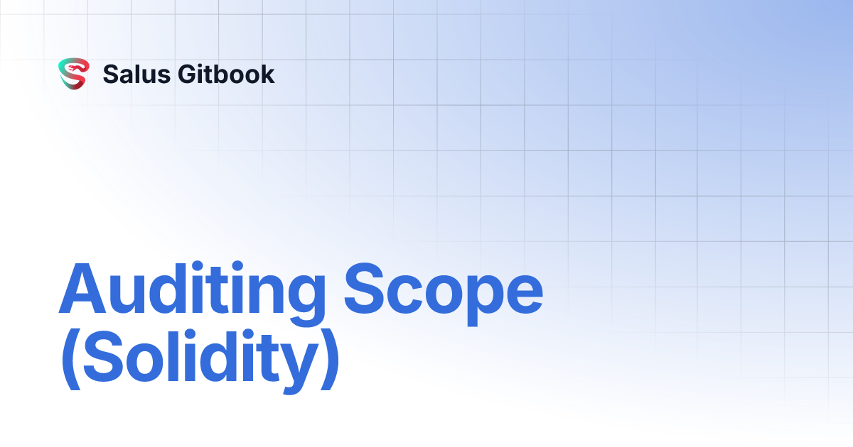 Auditing Scope (Solidity) | Salus Gitbook